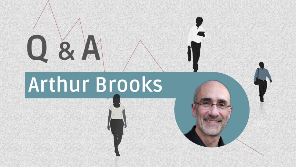 An Interview with Arthur Brooks. by Chip Conley